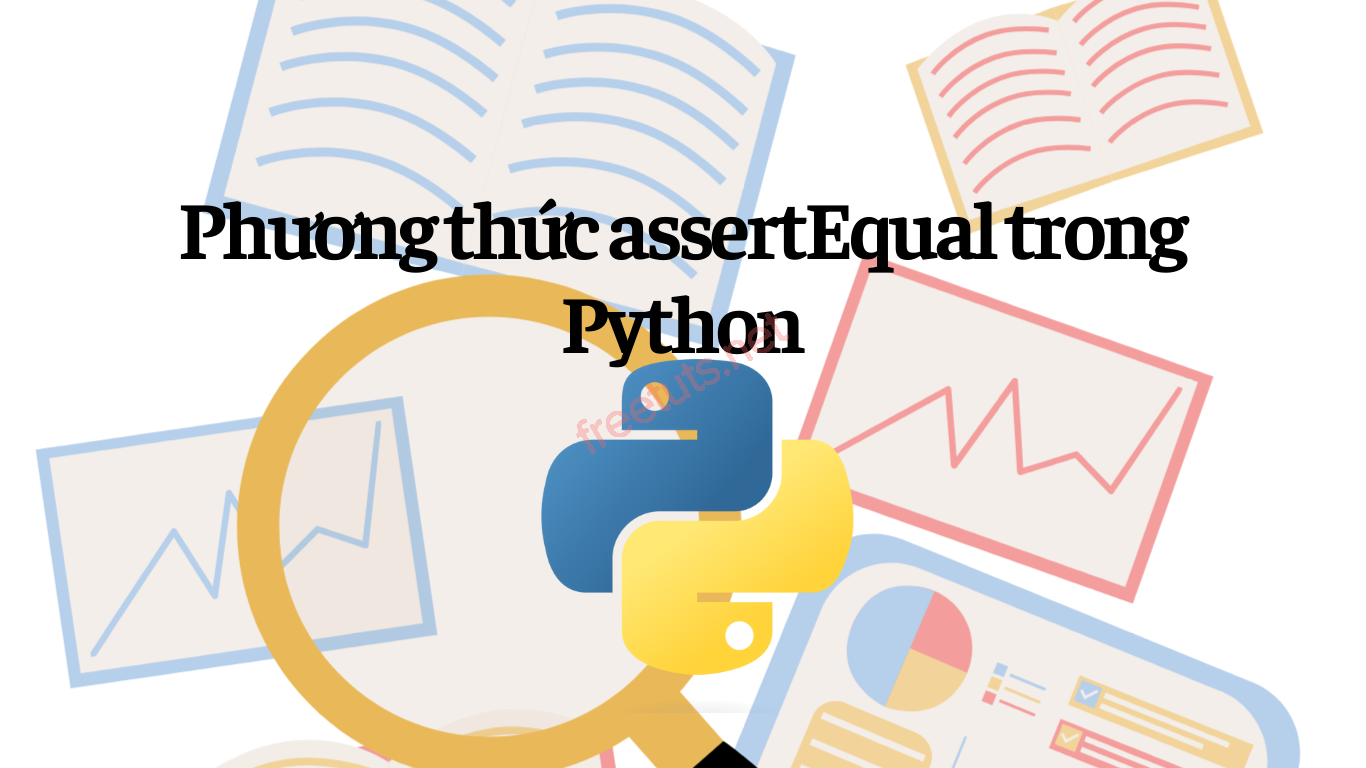 Phương thức assertEqual trong Python - Freetuts